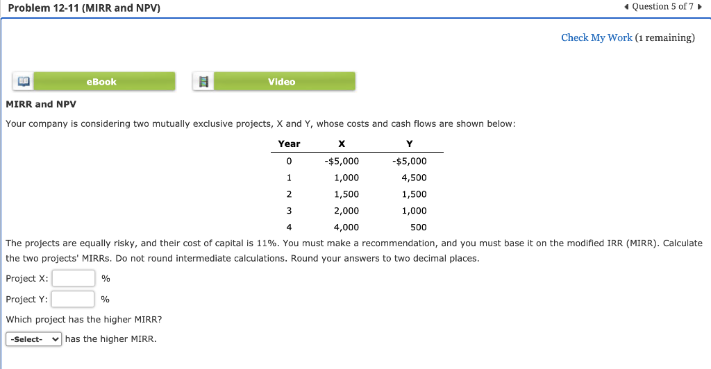 Solved Problem 12-11 (MIRR and NPV) + Question 5 of 7 Check | Chegg.com