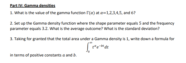Solved Part IV: Gamma densities 1. What is the value of the | Chegg.com