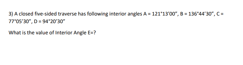 Solved A closed five-sided traverse has following interior | Chegg.com