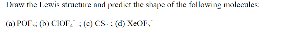 Solved Draw the Lewis structure and predict the shape of the | Chegg.com