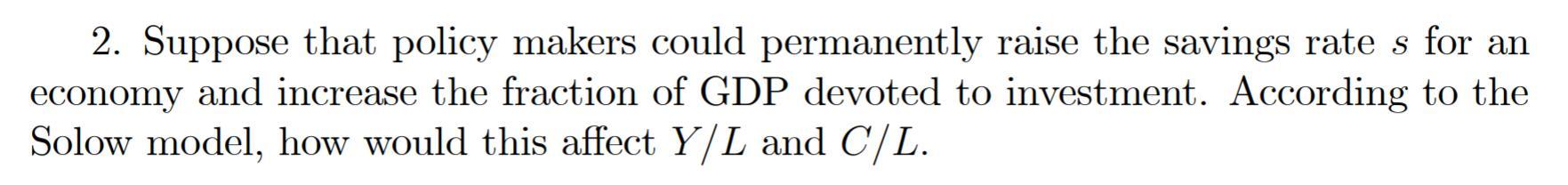 Solved 2. Suppose that policy makers could permanently raise | Chegg.com