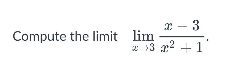 Solved Compute the limit limx→3x-3x2+1. | Chegg.com