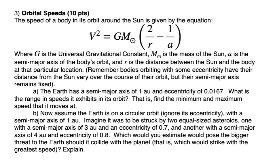 Solved 3) Orbital Speeds ( 10pts) The speed of a body in its | Chegg.com