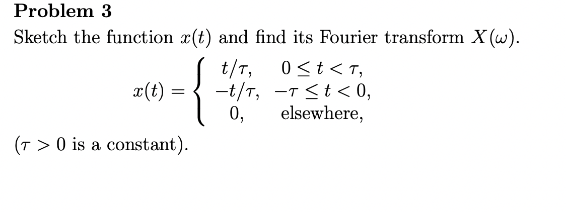 Solved Sketch the function x(t) and find its Fourier | Chegg.com