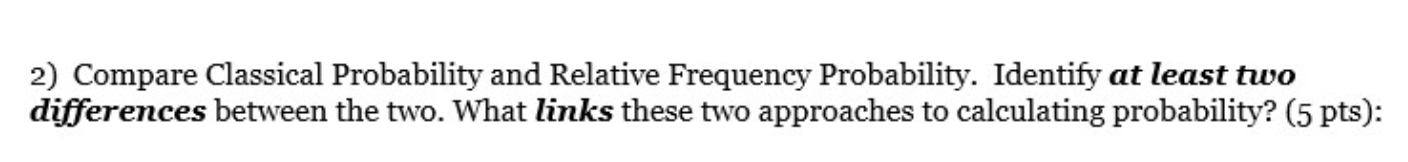 Solved 2) Compare Classical Probability and Relative | Chegg.com
