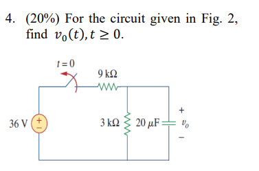 Solved For the circuit given in Fig. 2, find 𝑣0(𝑡),𝑡 ≥ 0 | Chegg.com
