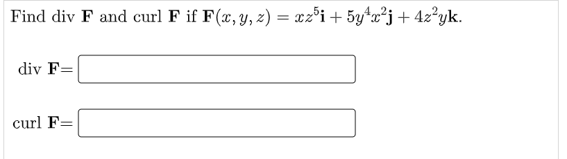 Solved 4.2 Find div F and curl F if F(x, y, z) = xz'i + | Chegg.com