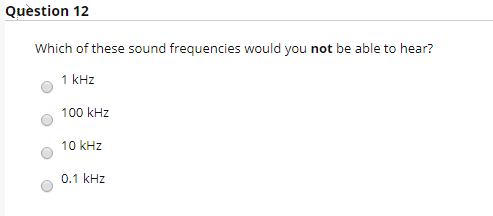 Solved Question 12 Which of these sound frequencies would | Chegg.com