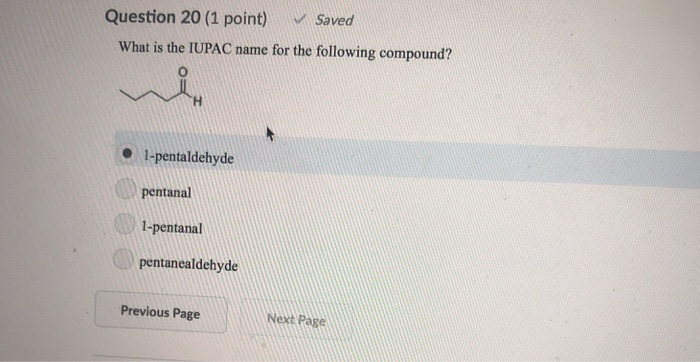 Solved Question 20 (1 point)Saved What is the IUPAC name for | Chegg.com