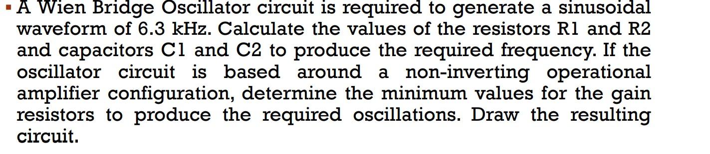 Solved "A Wien Bridge Oscillator circuit is required to | Chegg.com