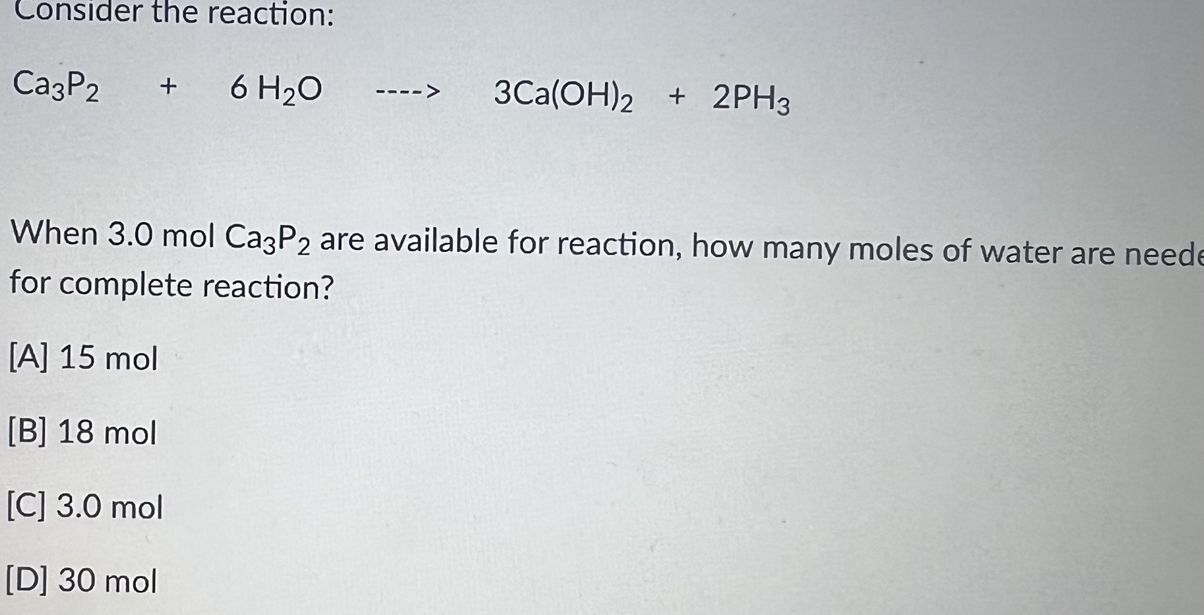 Solved Ca3P2+6H2O…3Ca(OH)2+2PH3 When 3.0 mol Ca3P2 are | Chegg.com