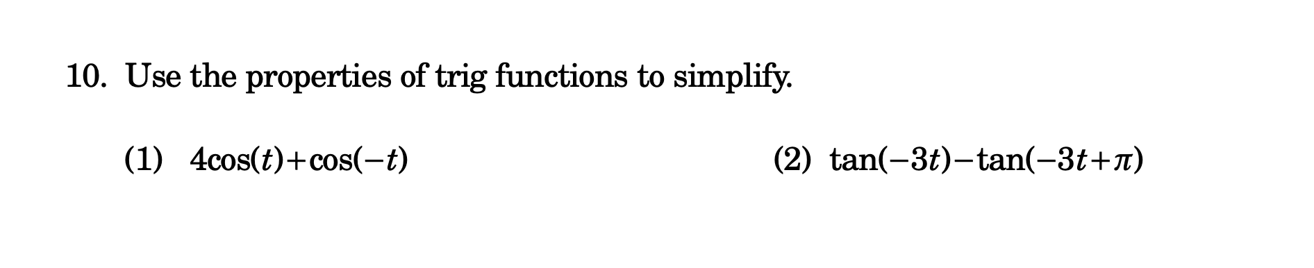 Solved 10. Use the properties of trig functions to simplify. | Chegg.com