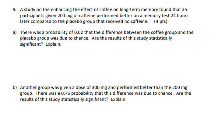 Solved 9. A study on the enhancing the effect of coffee on | Chegg.com