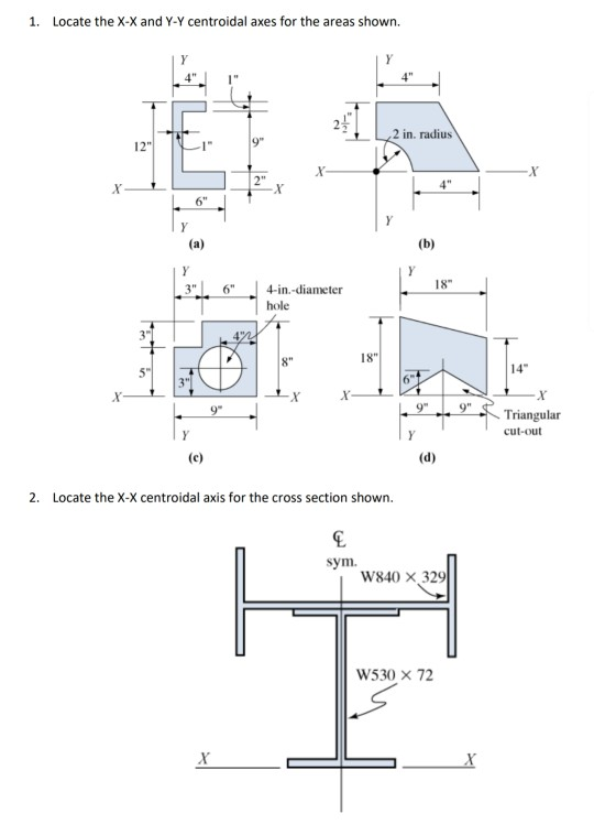 1. Locate the X-X and Y-Y centroidal axes for the | Chegg.com