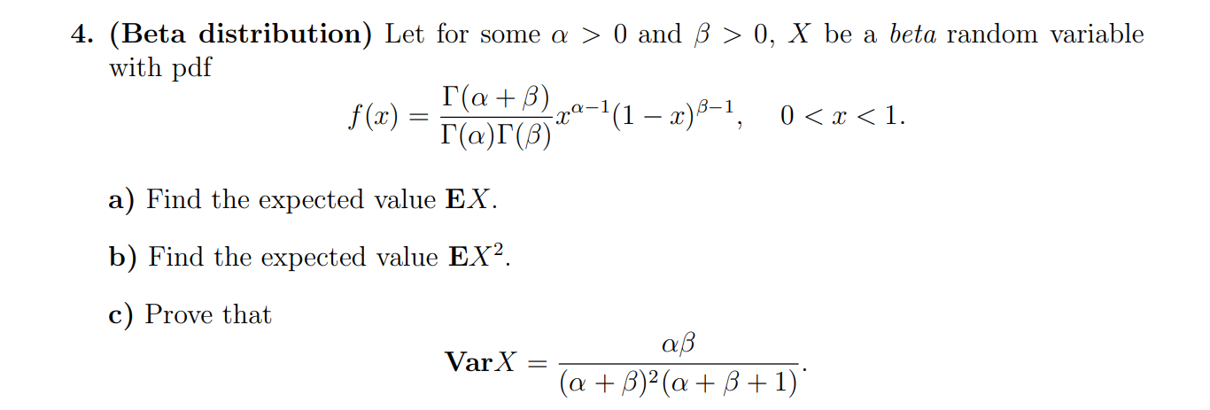 Solved 4. (Beta distribution) Let for some a > 0 and 3 > 0, | Chegg.com
