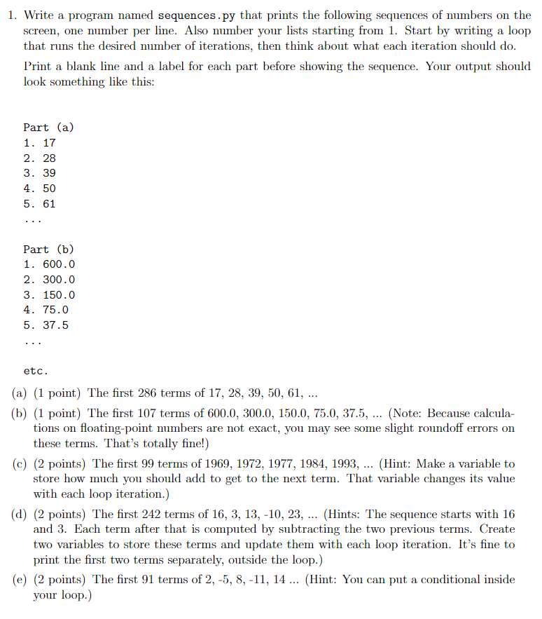 Solved 1. Write a program named sequences.py that prints the | Chegg.com Solved 1. Write a program named sequences.py that prints the | Chegg.com