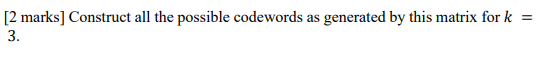 Solved Consider the following (k +1,k) systematic linear | Chegg.com
