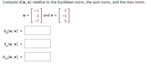 Solved Compute d(u,v) relative to the Euclidean norm, the | Chegg.com