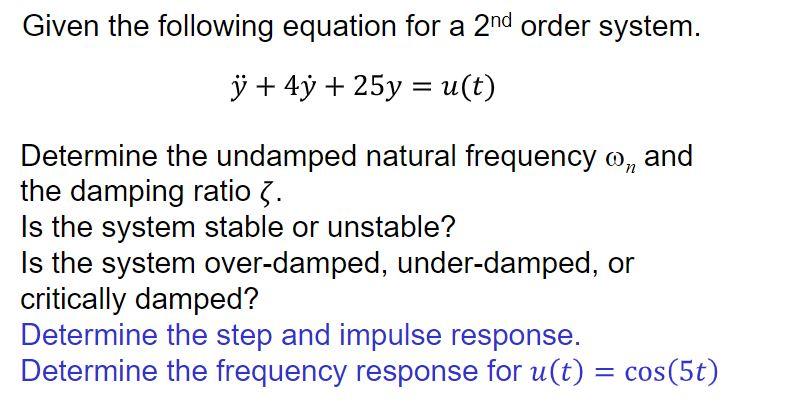 Solved Given the following equation for a 2nd order system. | Chegg.com