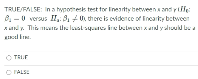 Solved TRUE/FALSE: In a hypothesis test for linearity | Chegg.com