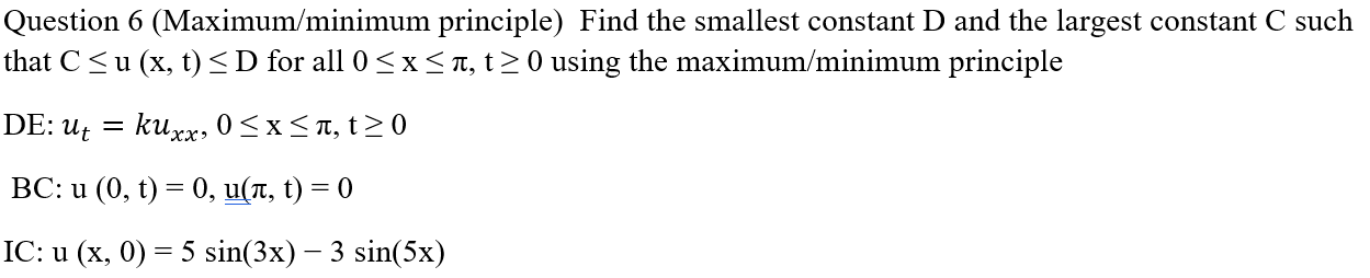 Solved Question 6 (Maximum/minimum principle) Find the | Chegg.com