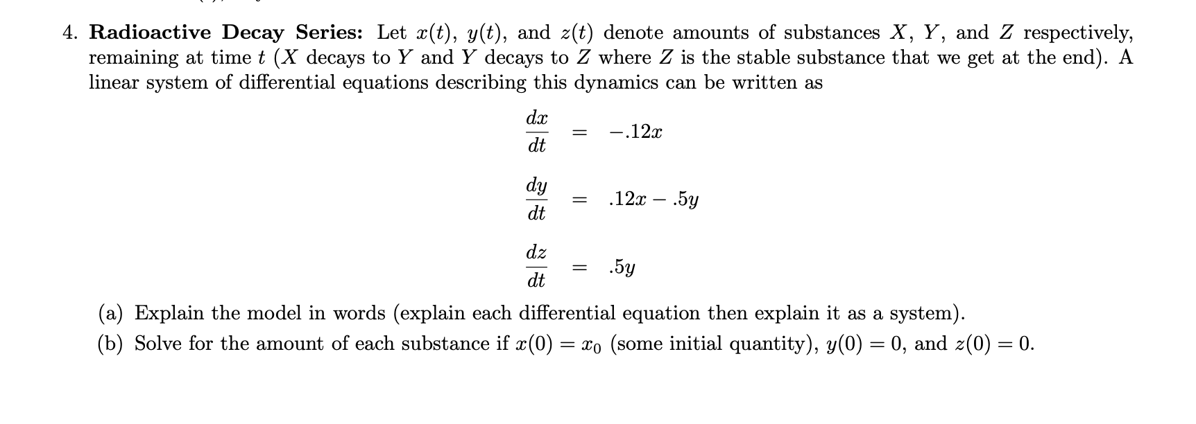 Solved Radioactive Decay Series: Let x(t),y(t), and z(t) | Chegg.com