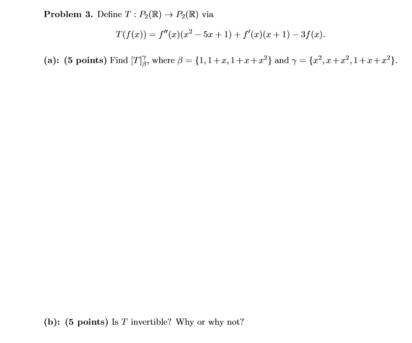 Solved Problem 3. Define T: P2(R) → P2(R) via T(f(x)) = | Chegg.com