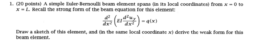 Solved 1. (20 points) A simple Euler-Bernoulli beam element | Chegg.com