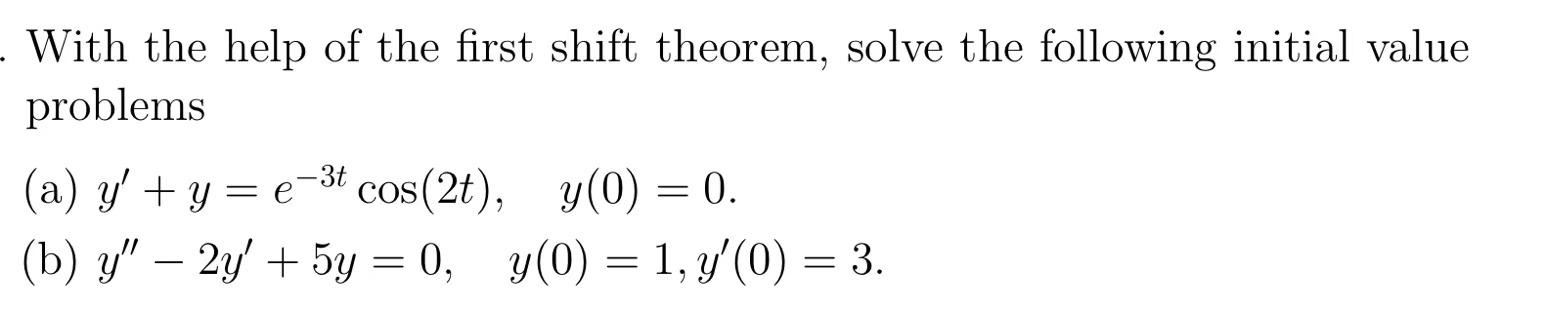 Solved . With the help of the first shift theorem, solve the | Chegg.com