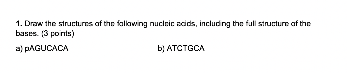 Solved 1. Draw the structures of the following nucleic | Chegg.com