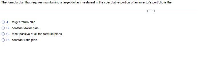 Solved The formula plan that requires maintaining a target | Chegg.com