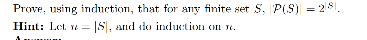 Solved 2 Prove, using induction, that for any finite set S, | Chegg.com