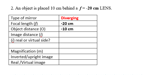 Solved 2. An object is placed 10 cm behind a f=−20cm LENS. | Chegg.com