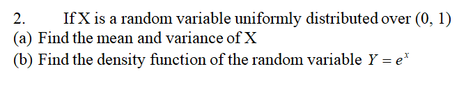 Solved 2. If X is a random variable uniformly distributed | Chegg.com