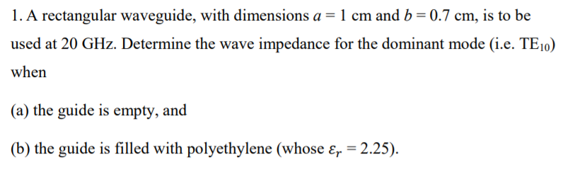 Solved 1. A rectangular waveguide, with dimensions a = 1 cm | Chegg.com