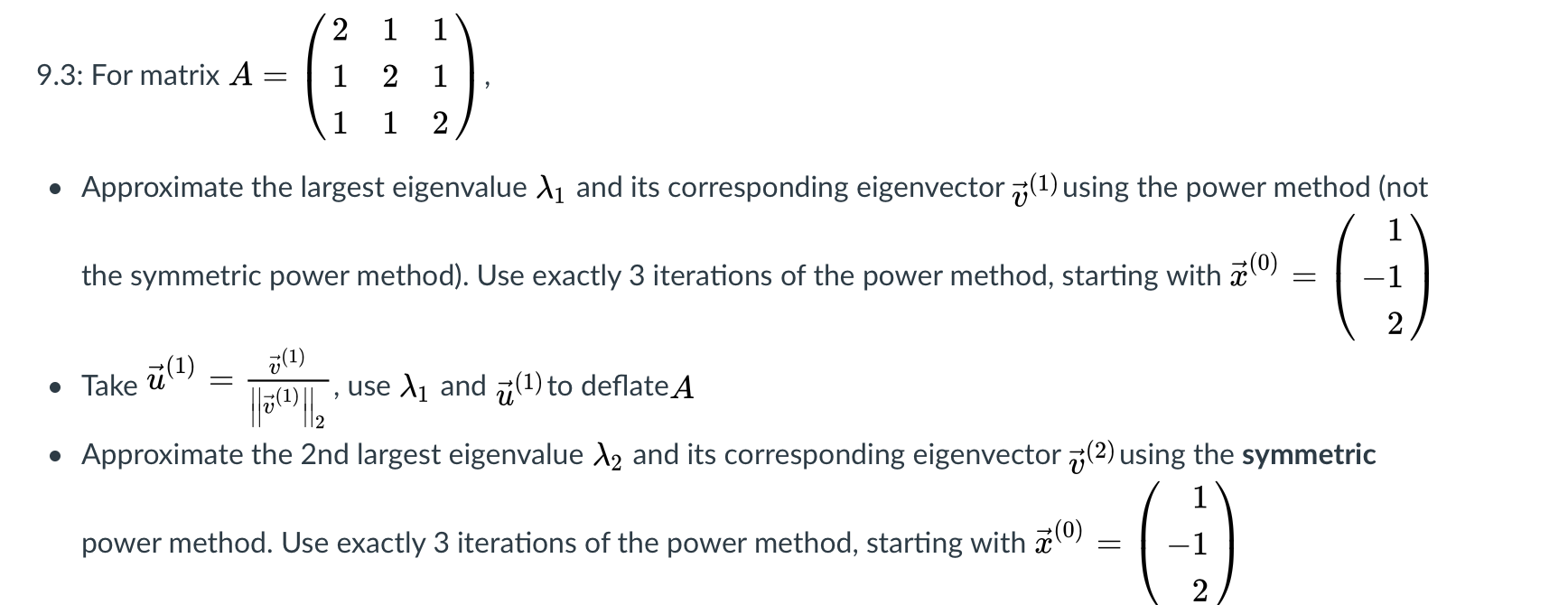 Solved For matrix A=(2 ,1, 1;1,2,1;1,1,2), Approximate the | Chegg.com