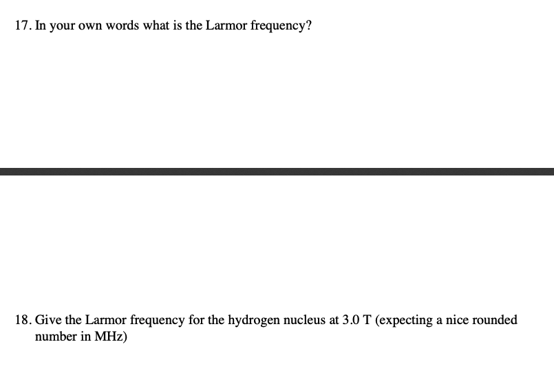Solved 17. In your own words what is the Larmor frequency? | Chegg.com