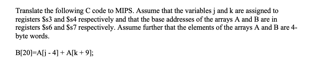 Solved Translate the following C code to MIPS. Assume that | Chegg.com