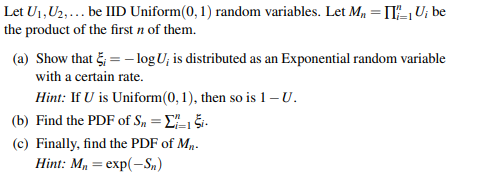 Solved Let U1, U2,... be IID Uniform(0,1) random variables. | Chegg.com