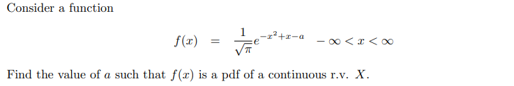 Solved Consider a functionaf(x)xf(x)=1π2e-x2+x-a-∞Find the | Chegg.com