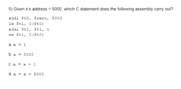 Solved 5) Given x's address =5000, which C statement does | Chegg.com