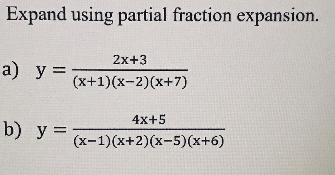 Solved Expand using partial fraction expansion. 2x+3 a) y= | Chegg.com