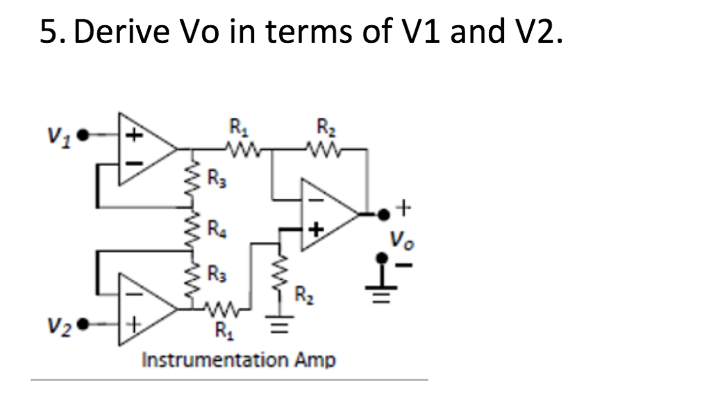 Solved 5. Derive Vo in terms of V1 and V2 Rs R2 R1 | Chegg.com