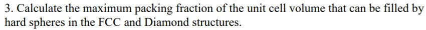 Solved 3. Calculate the maximum packing fraction of the unit | Chegg.com