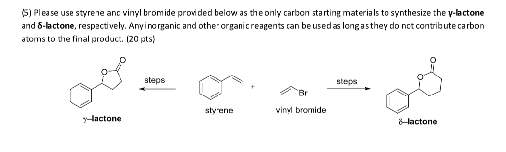 Solved (5) Please use styrene and vinyl bromide provided | Chegg.com