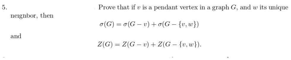 Solved 5. Prove that if v is a pendant vertex in a graph G, | Chegg.com