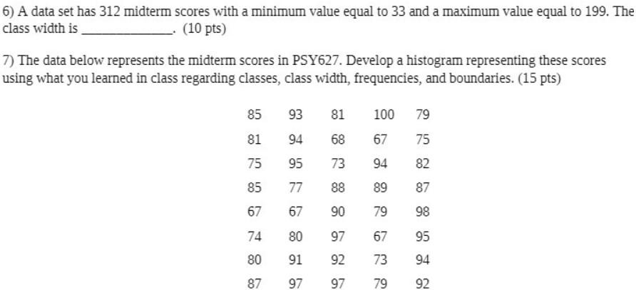 Solved 6) A data set has 312 midterm scores with a minimum | Chegg.com