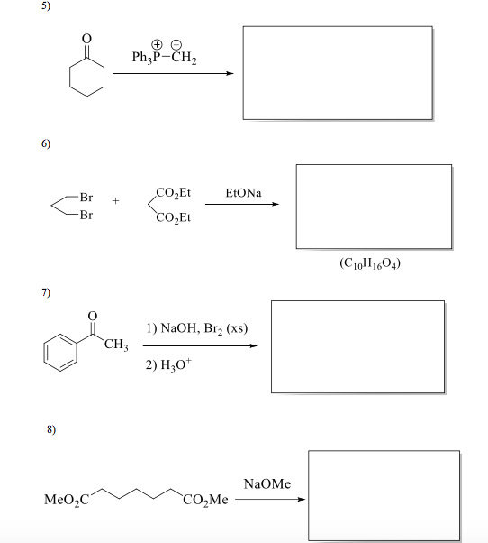 Solved 5) Ph3P-CH2 , CO Et ETON + Br -Br CO,Et (C16H1604) 7) | Chegg.com