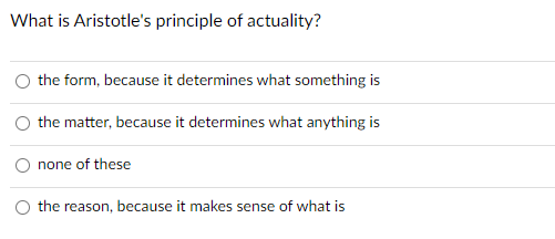 What is Aristotle's principle of actuality? the form, | Chegg.com