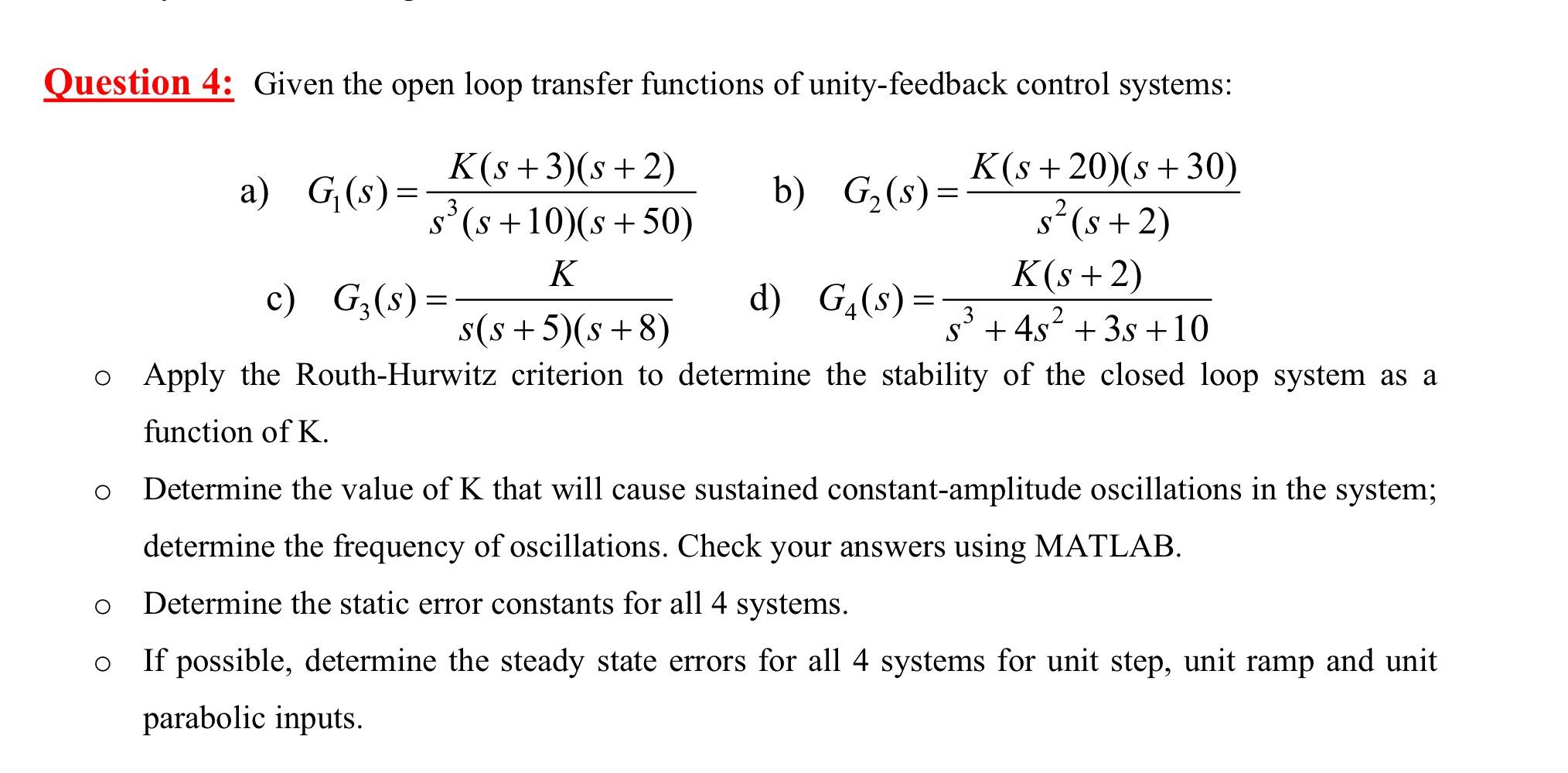 Solved Question 4: Given the open loop transfer functions of | Chegg.com